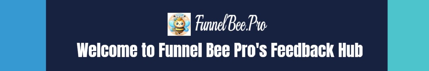 Funnel Bee Feedback Hub – We appreciate your feedback
